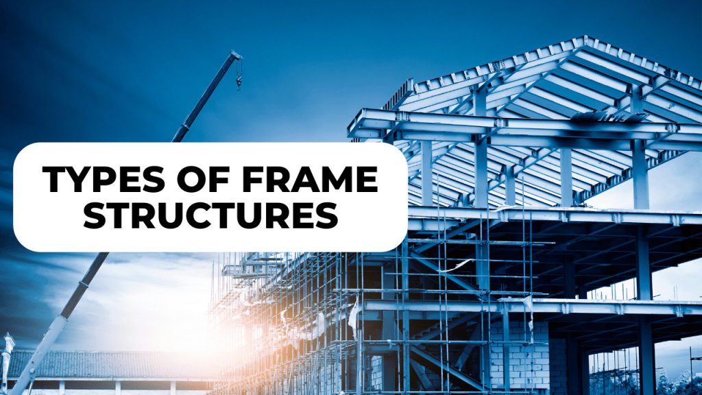 Types of Frame Structures Rigid and frame structure - Construction How