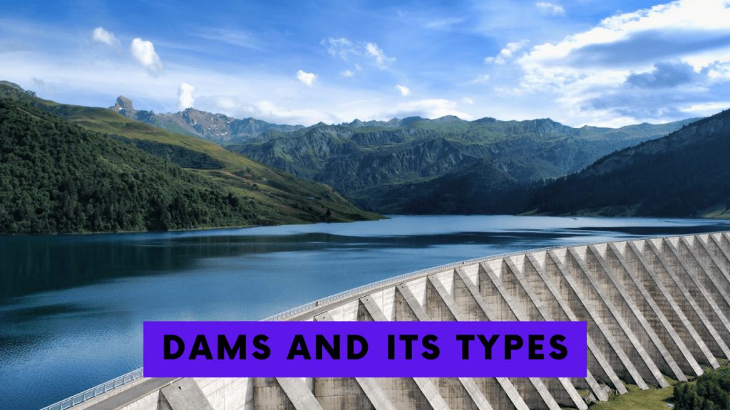 Dams and its types - Construction How
