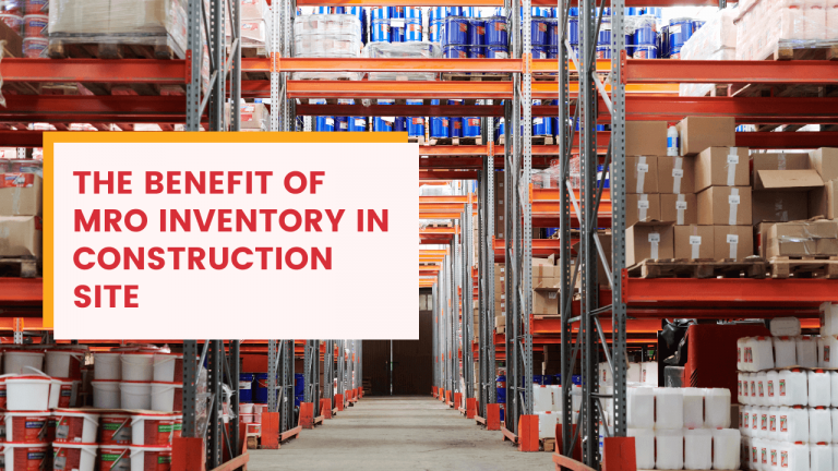 The benefit of MRO inventory in Construction Site | Construction how