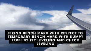 Fixing bench mark with respect to temporary bench mark with dumpy level ...