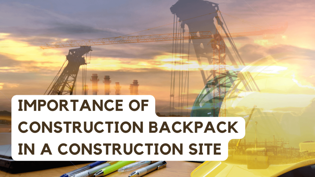 Importance of Construction Backpack in a Construction Site ...