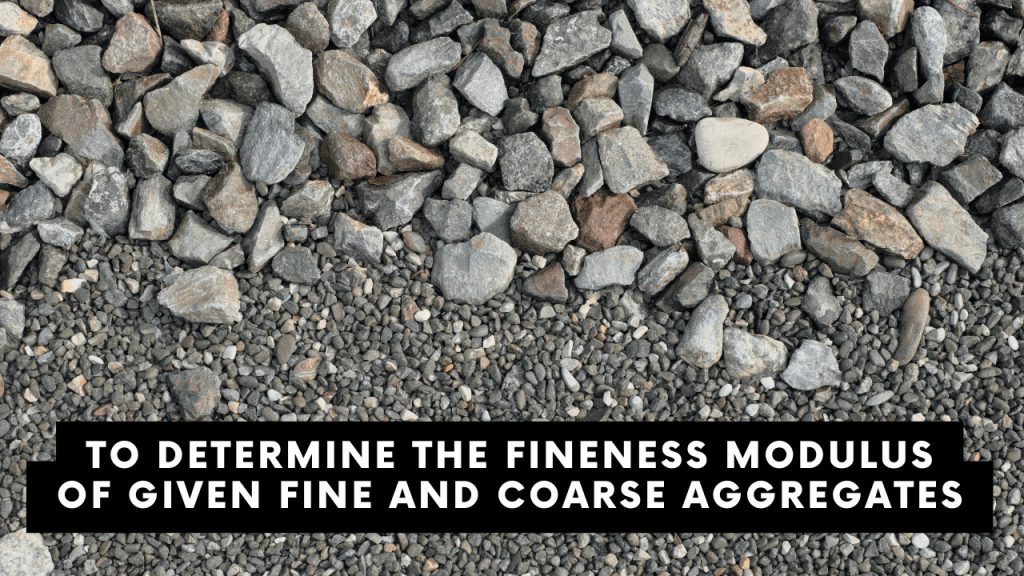 Determine the fineness modulus of given aggregates | Construction How