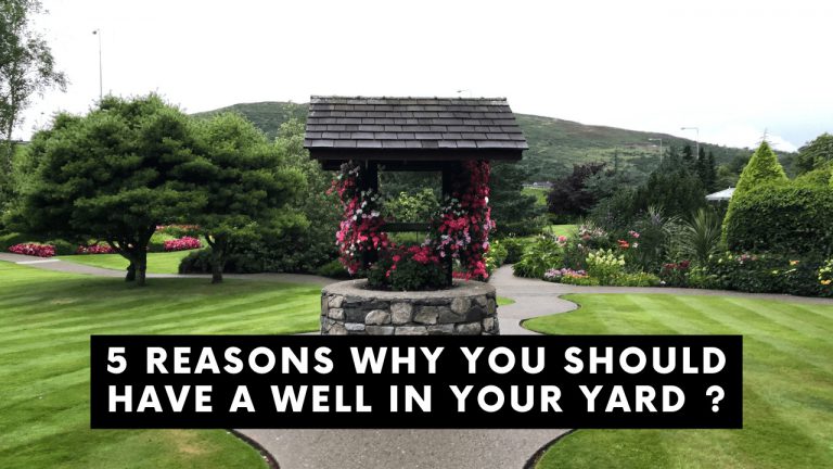5 Reasons Why You Should Have a Well in Your Yard | Construction How
