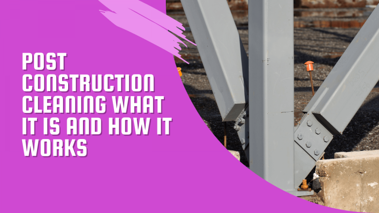 Post-Construction Cleaning: What It Is and How It Works