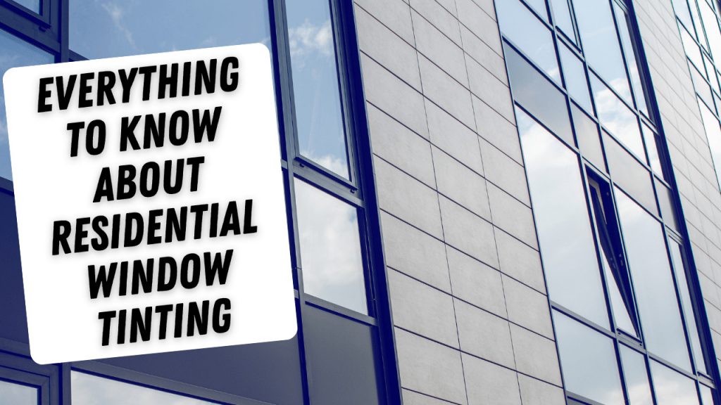 7 Things To Know Before Tinting Home Windows – OKZAA