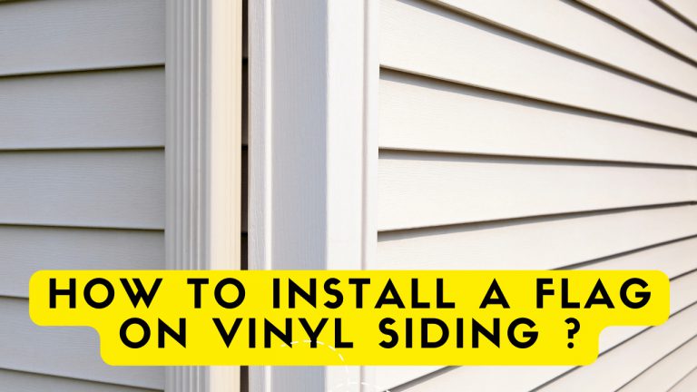 How To Install A Flag On Vinyl Siding? - Construction How