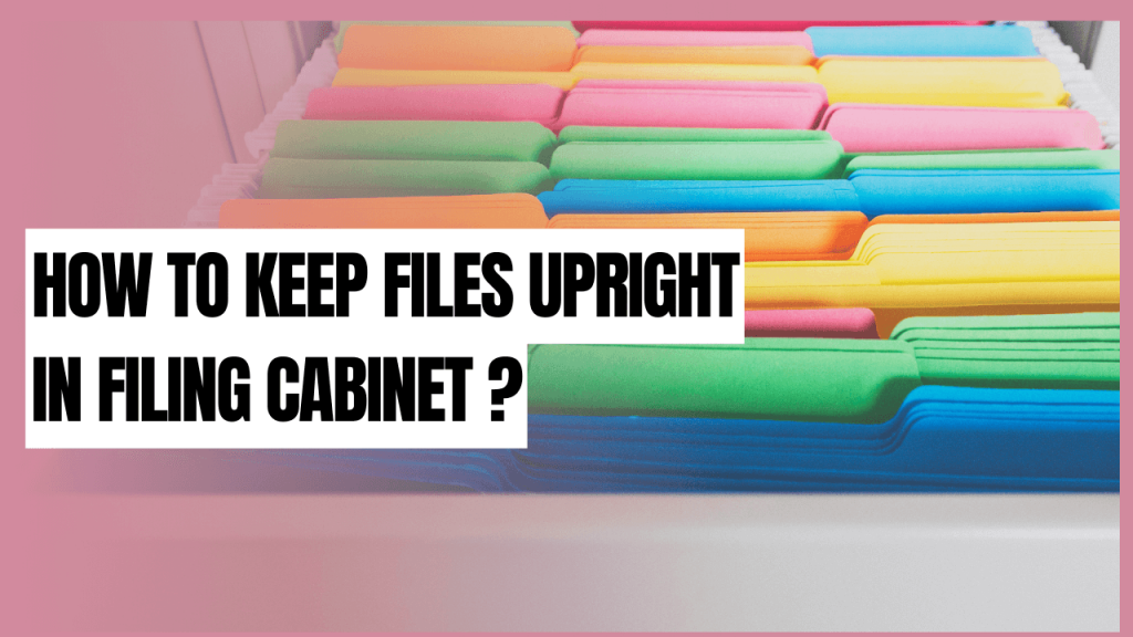 How To Keep Files Upright In Filing Cabinet? - Construction How