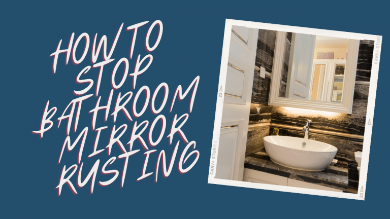 How To Stop Bathroom Mirror Rusting - Construction How