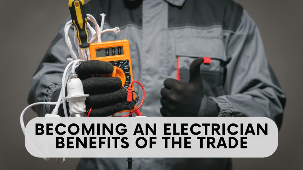 Becoming an Electrician: Benefits of The Trade - Construction How