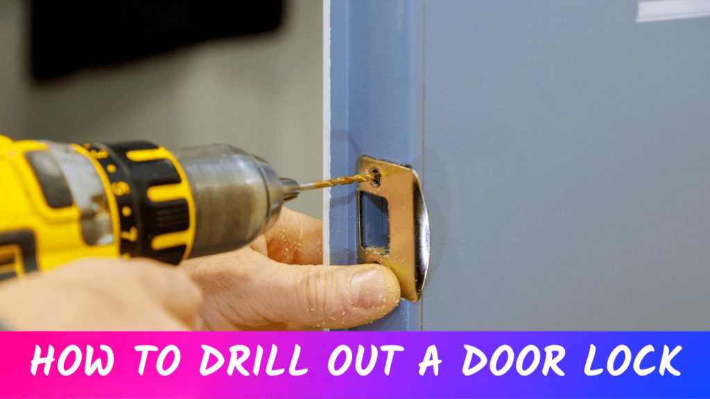How To Drill Out A Door Lock - Construction How