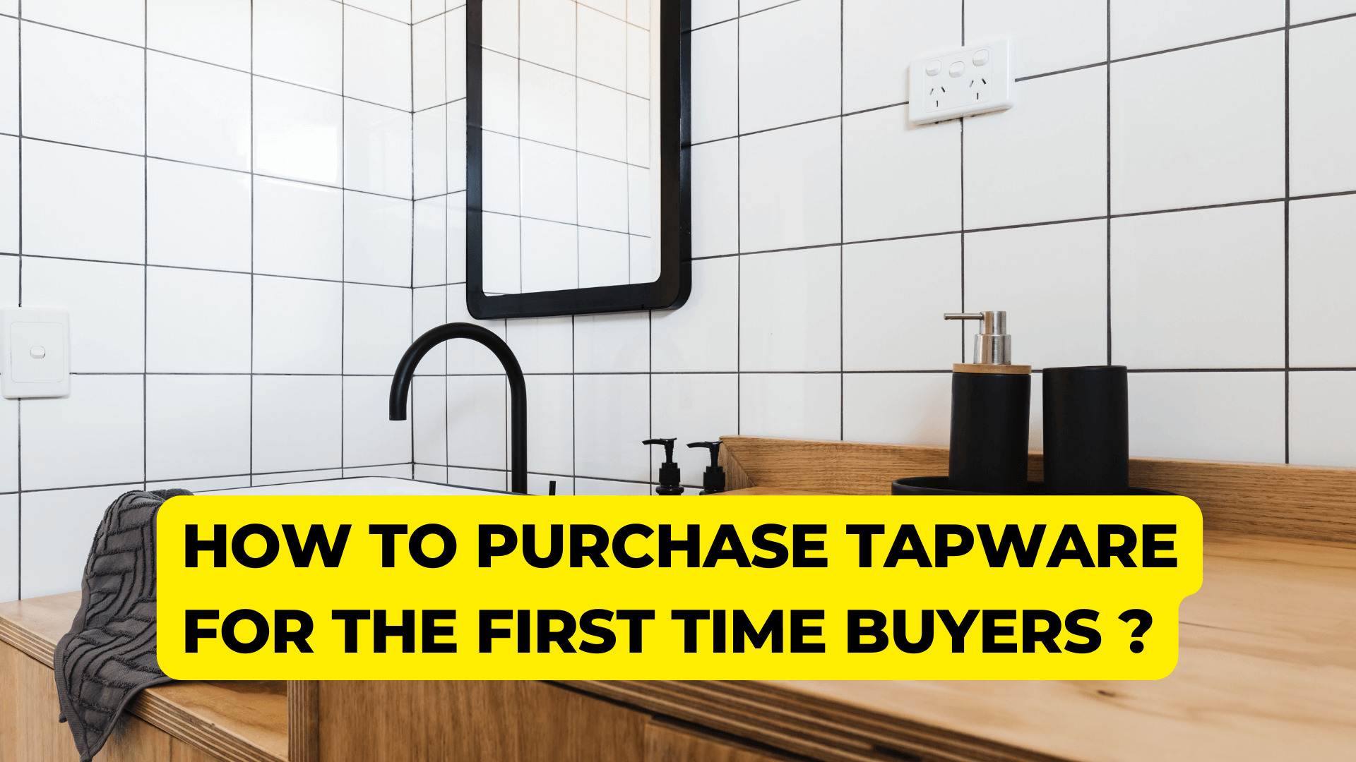 How To Purchase Tapware For The First time Buyers Construction How How To Purchase Tapware For The First time Buyers Construction How