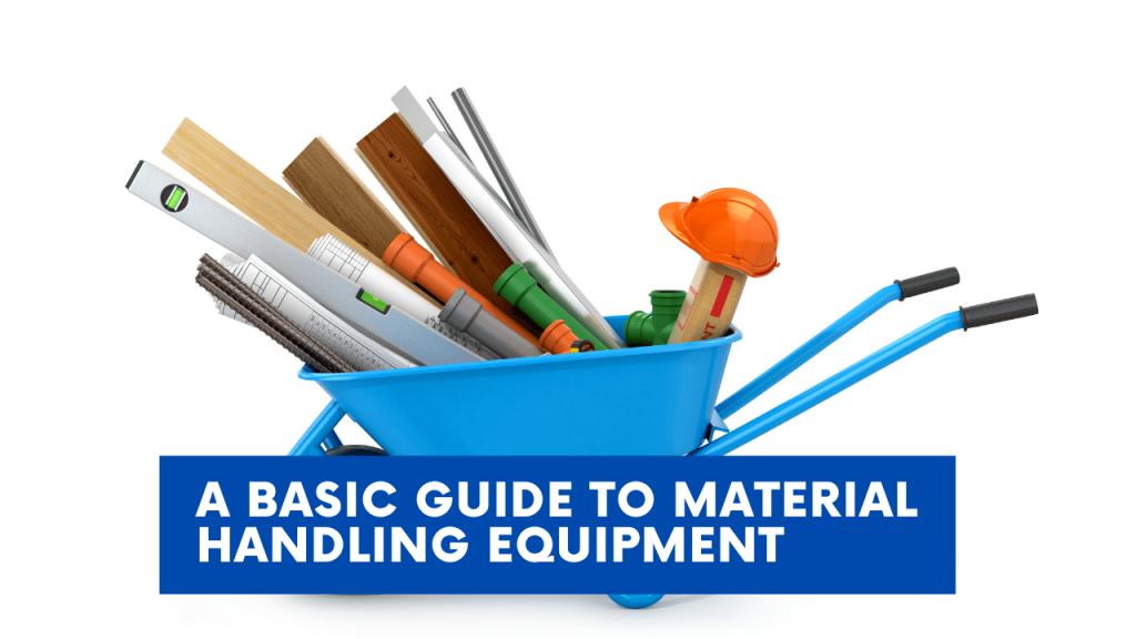 A Basic Guide To Material Handling Equipment - Construction How
