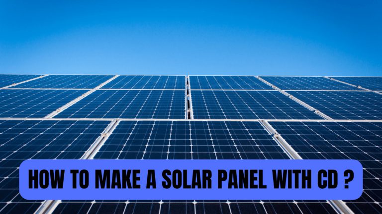 How To Make A Solar Panel With CD - Construction How