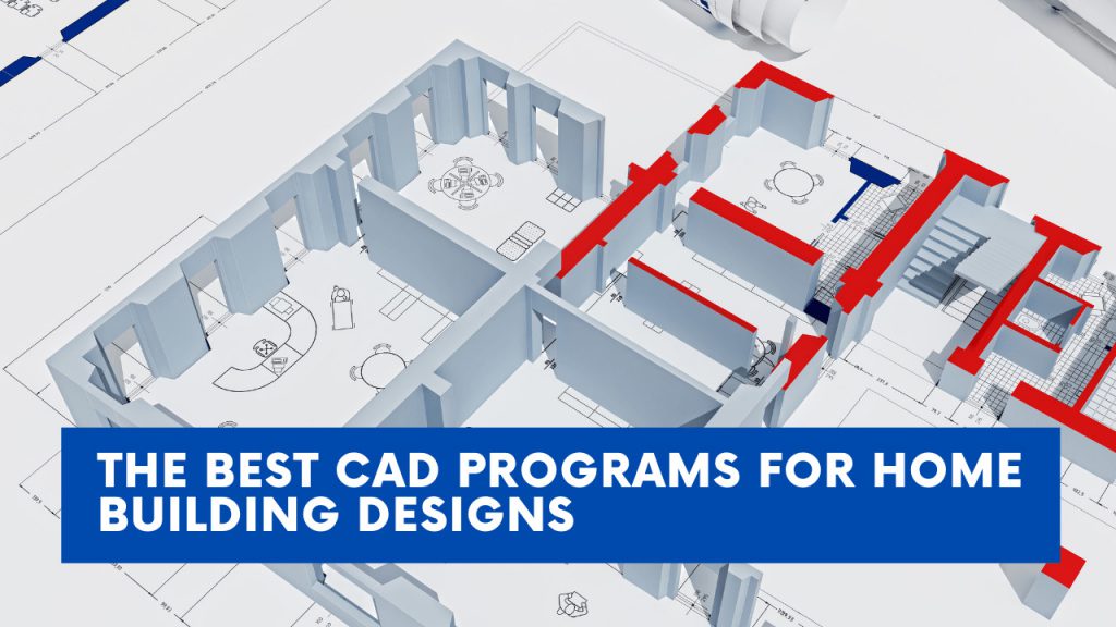 The Best CAD Programs for Home Building Designs - Construction How
