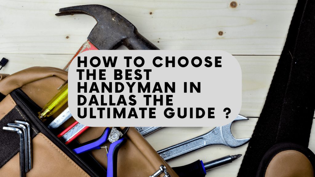 How to Choose the Best Handyman in Dallas: The Ultimate Guide ...