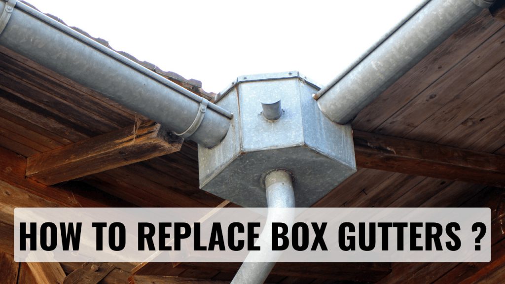 How To Replace Box Gutters - Construction How