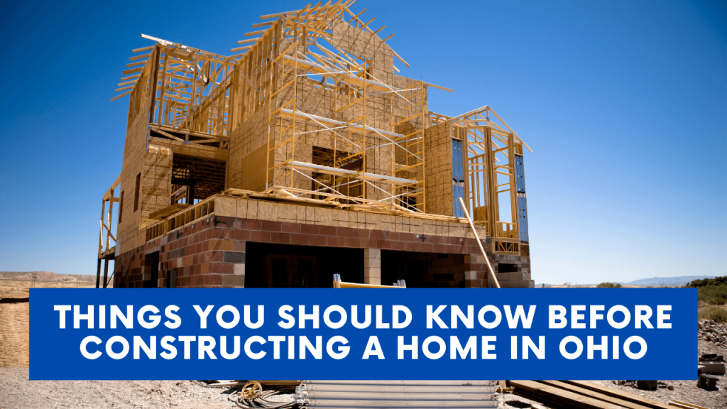 Things You Should Know Before Constructing A Home In Ohio ...