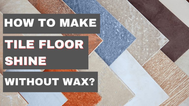 How To Make Tile Floor Shine Without Wax - Construction How