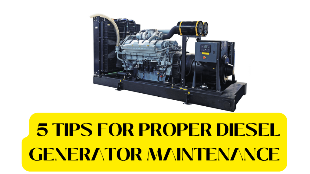 5 Tips For Proper Diesel Generator Maintenance - Construction How