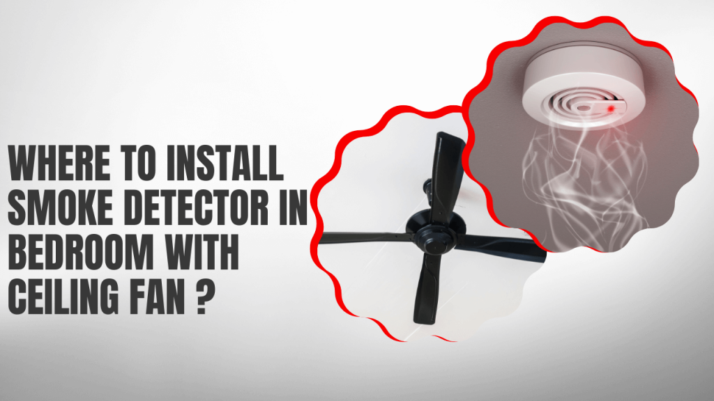 Where To Install Smoke Detector In Bedroom With Ceiling Fan ...