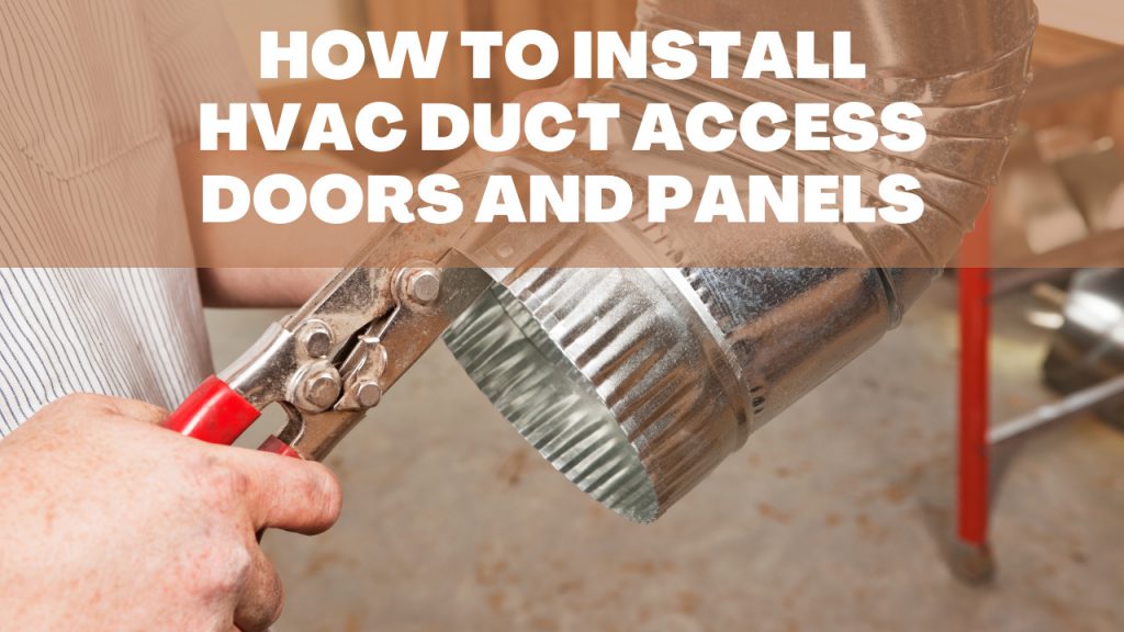 How to Install HVAC Duct Access Doors and Panels - Construction How