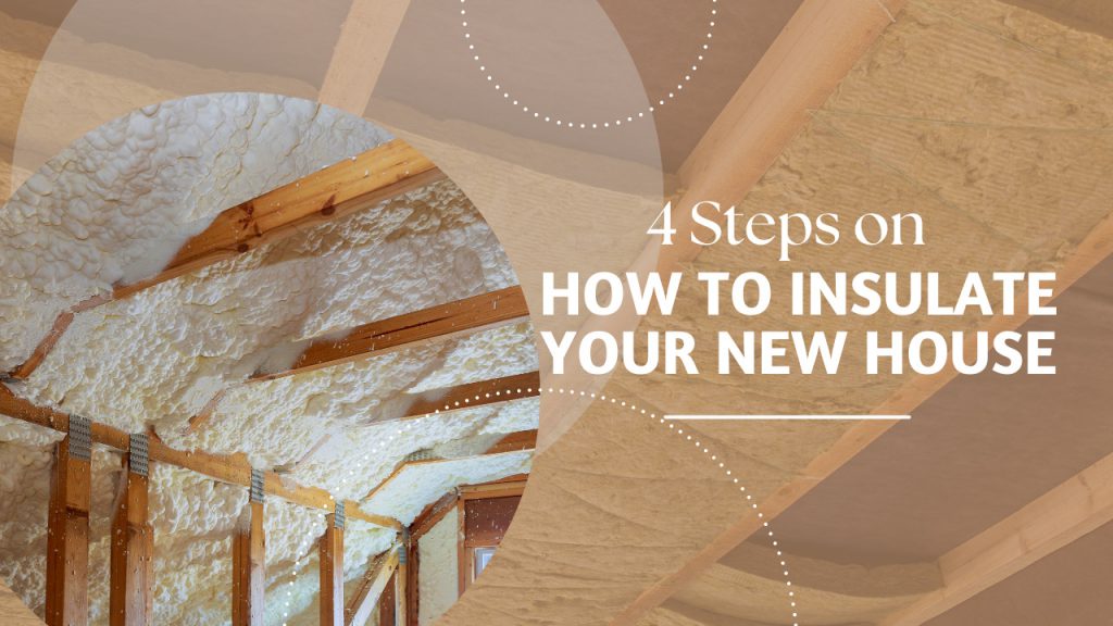4 Steps on How To Insulate Your New House - Construction How