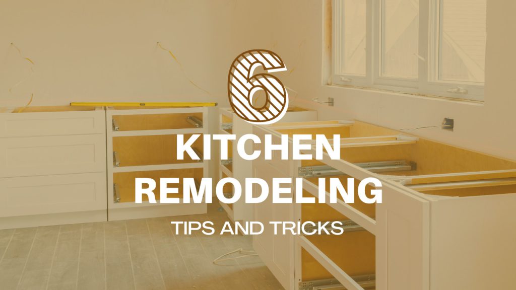 6 Kitchen Remodeling Tips and Tricks - Construction How