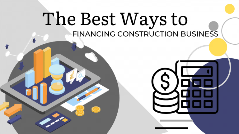 The Best Ways to Financing Construction Business - Construction How