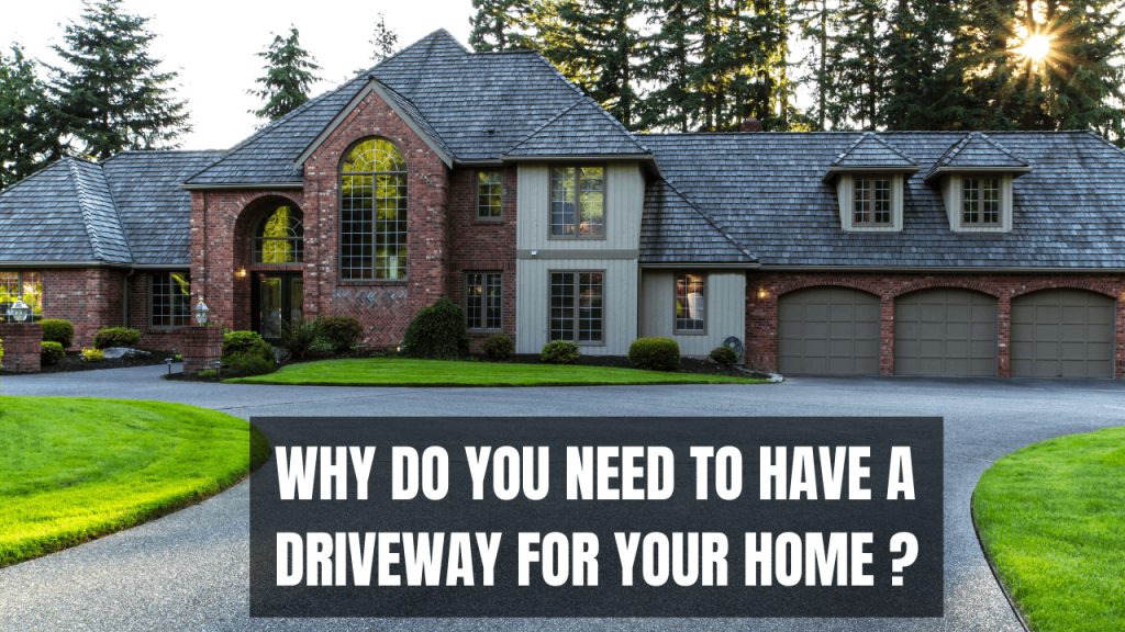 Why Do You Need to Have a Driveway for Your Home? - Construction How