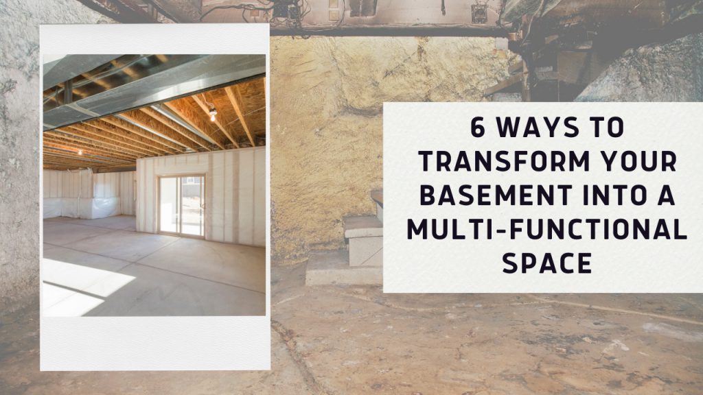6 Ways To Transform Your Basement Into A Multi Functional Space