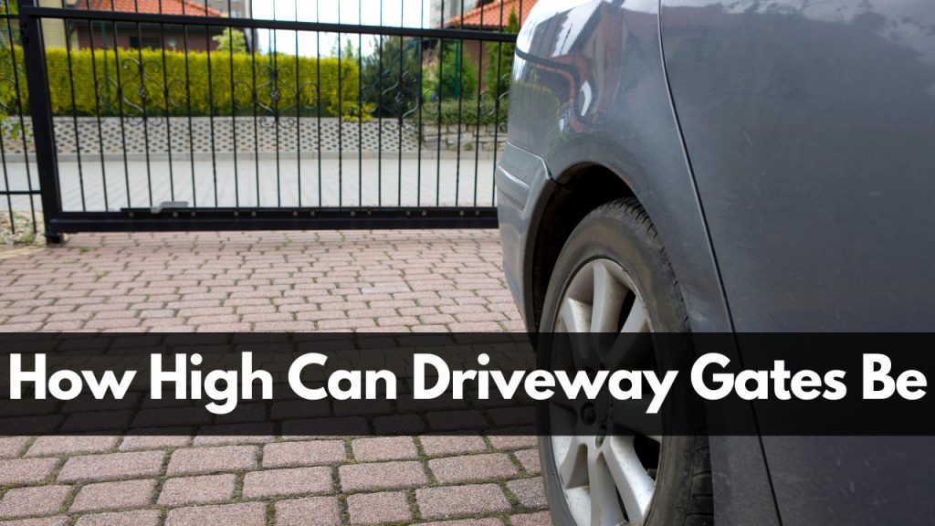 How High Can Driveway Gates Be - Construction How
