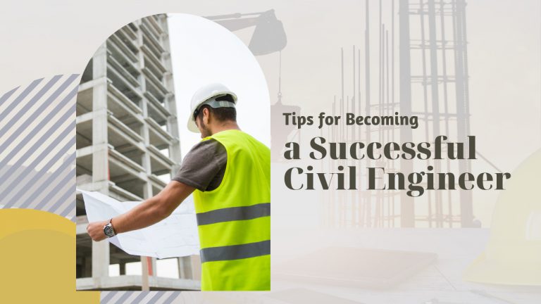 Tips for Becoming a Successful Civil Engineer - Construction How