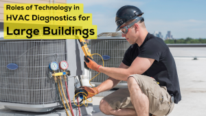 5 Key Roles of Technology in HVAC Diagnostics for Large Buildings ...